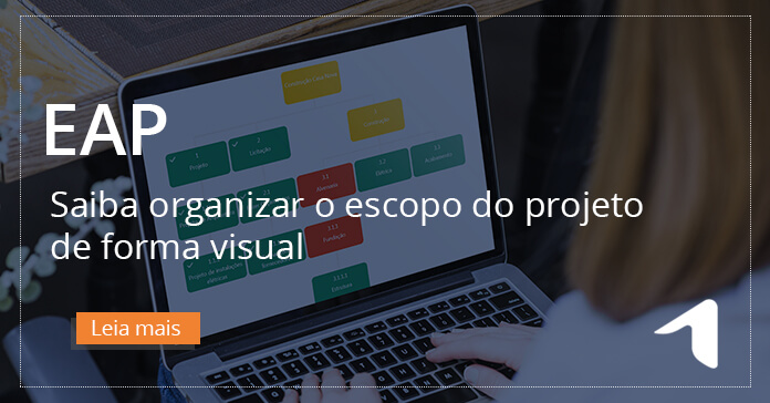 EAP: o que é e como fazer uma Estrutura Analítica do Projeto em 4 passos