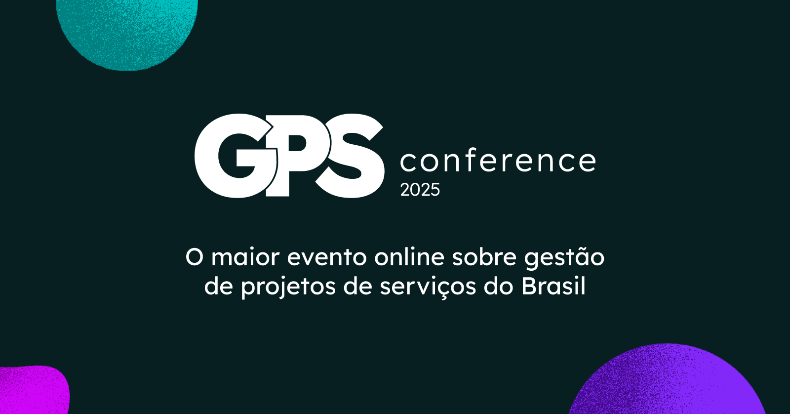 GPS Conference 2025: tudo sobre o maior evento online de gestão de ...